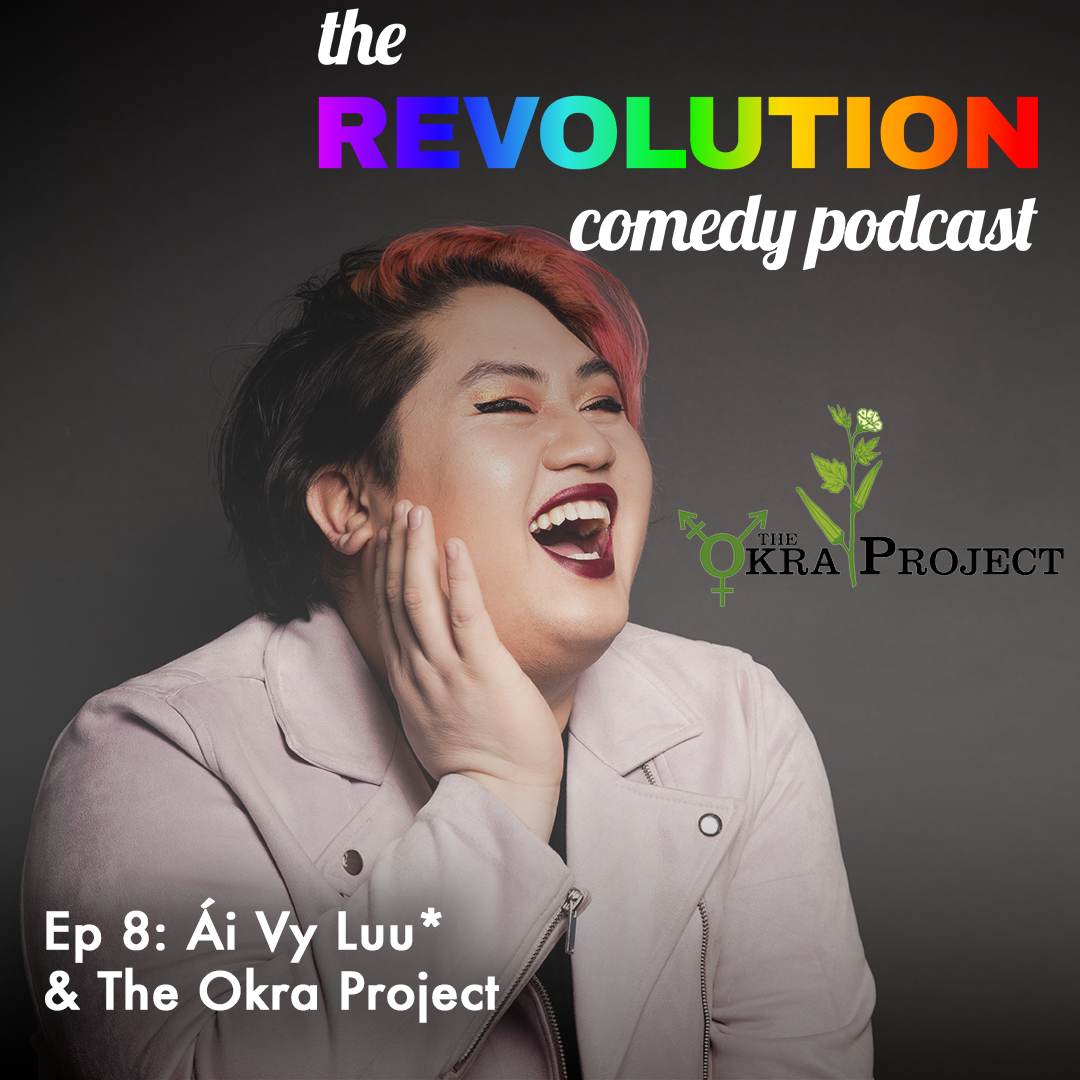 Ep8 Ái Vy Luu / The Okra Project – The Revolution